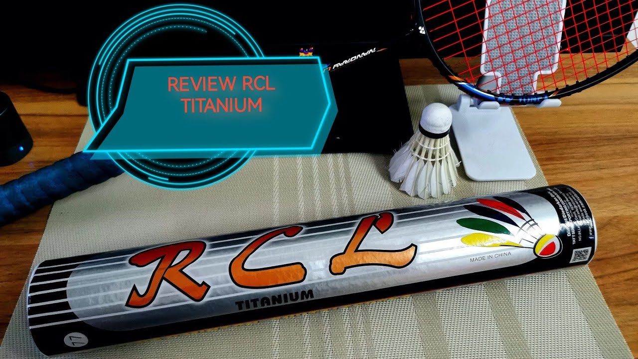 REVIEW BULU TANGKIS RCL TITANIUM. BETUL KE BERBALOI? - YouTube