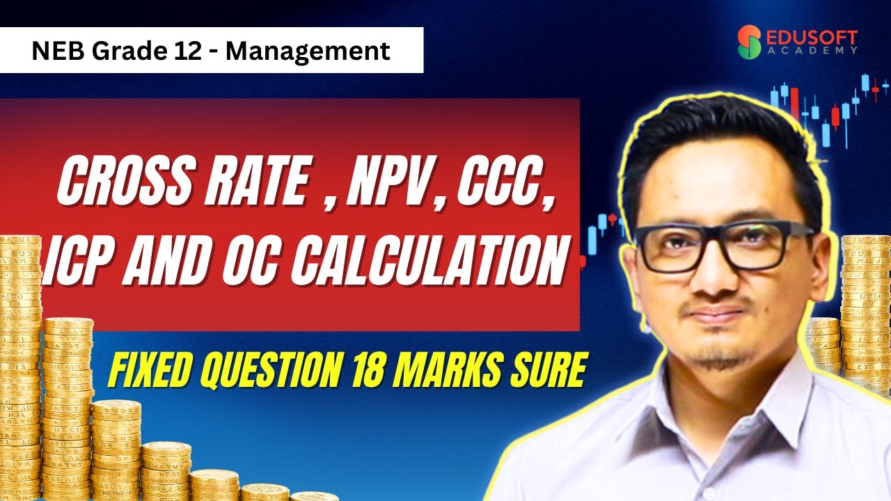 Cross Rate ,NPV, CCC, ICP and OC Calculation |Grade XII Finance Live ...