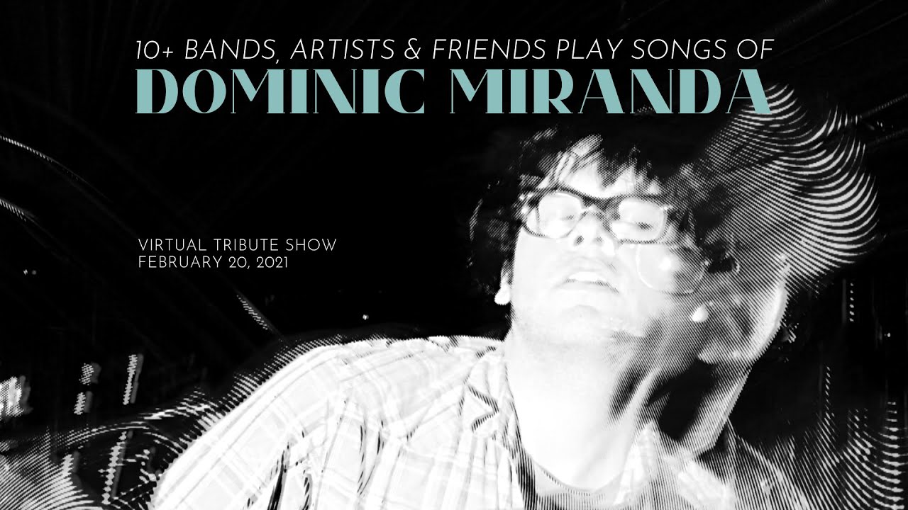 Songs of Dominic Miranda - Virtual Tribute Show (February 20, 2021 ...