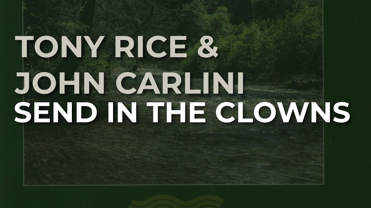 Tony Rice & John Carlini - Send In The Clowns (Official Audio ...