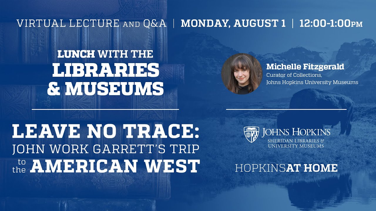 Lunch with the Libraries & Museums | Leave No Trace: John Work Garrett ...