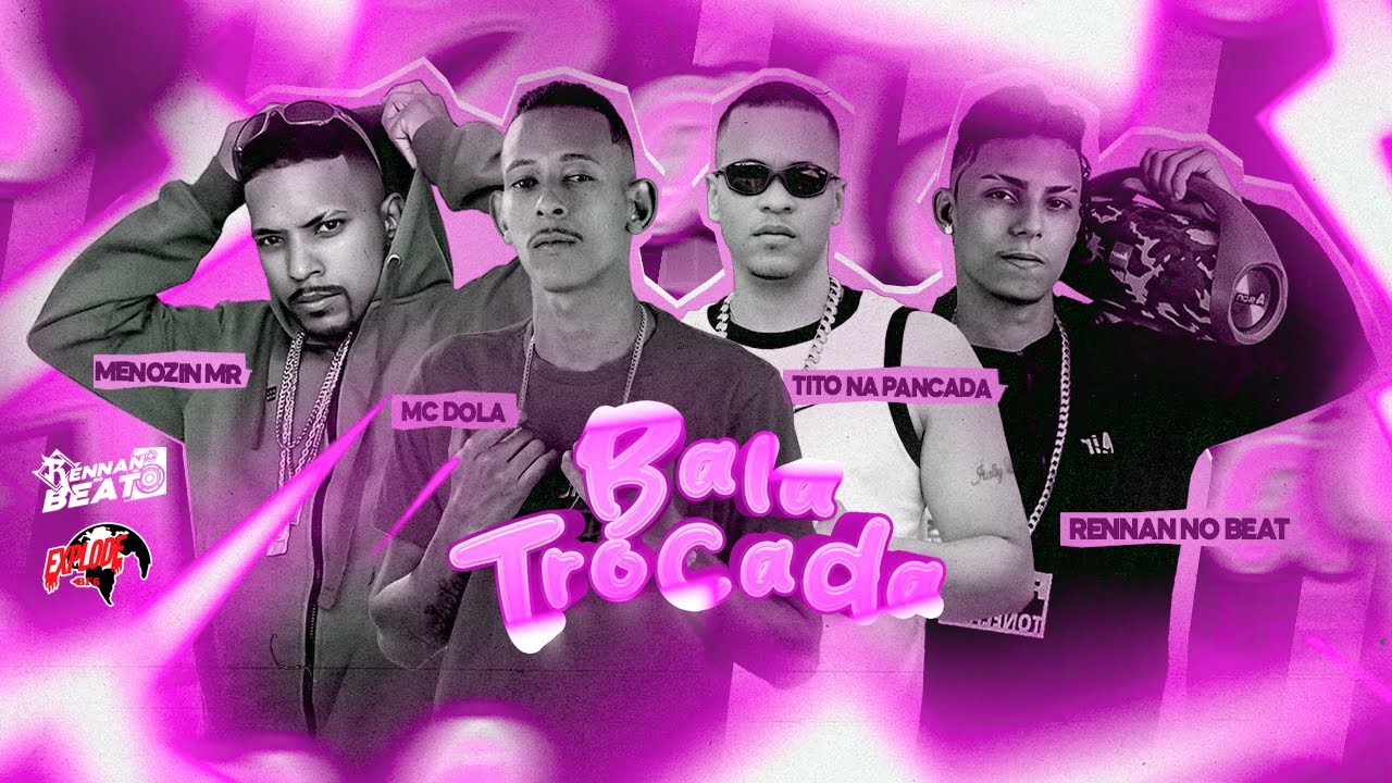 BALA TROCADA - MENOZIN MR, MC DOLA, TITO NA PANCADA, RENNAN NO BEAT ...