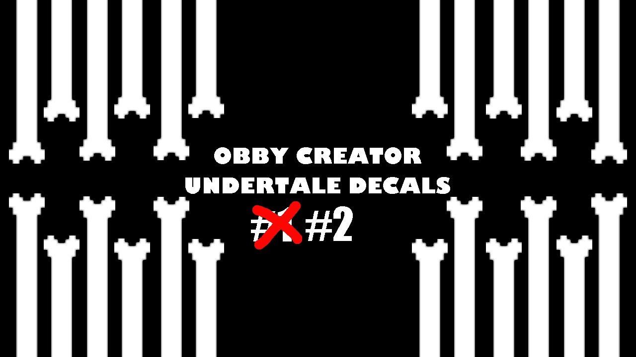 Obby Creator - Undertale Decals #2 - YouTube