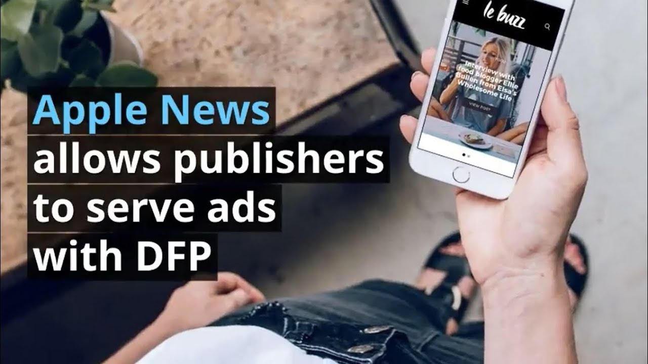 Apple News Allows Publishers To Serve Ads With DFP In 2018 - YouTube