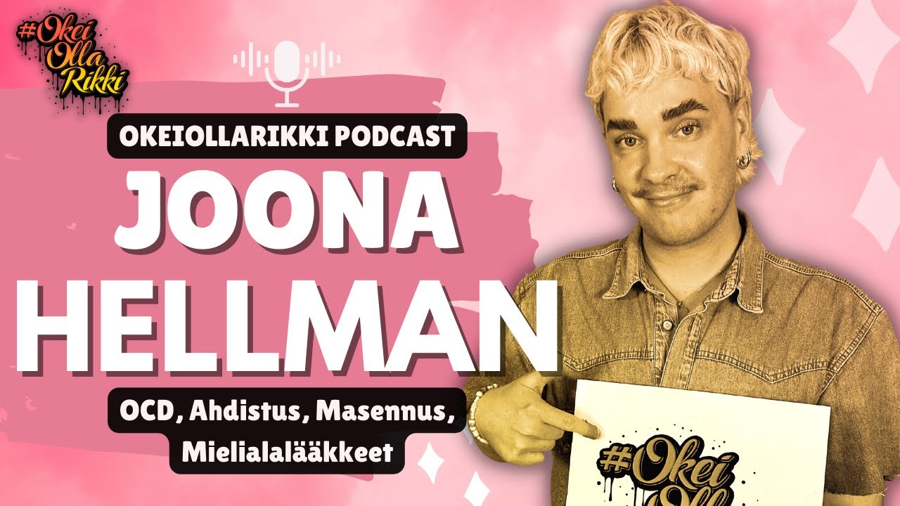 45. JOONA HELLMAN - OCD, Masennus, Mielialalääkkeet, Ahdistus ...