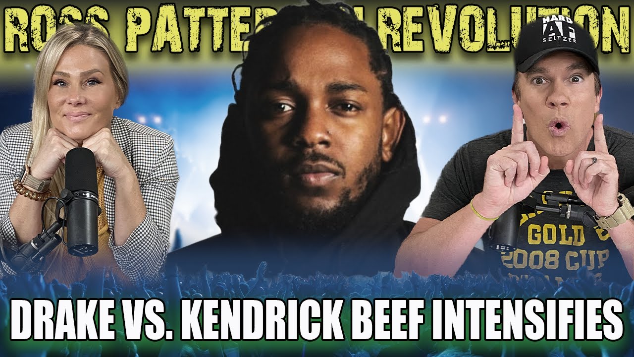 Drake vs. Kendrick Beef Intensifies - Ross Patterson Revolution Ep. 981 ...