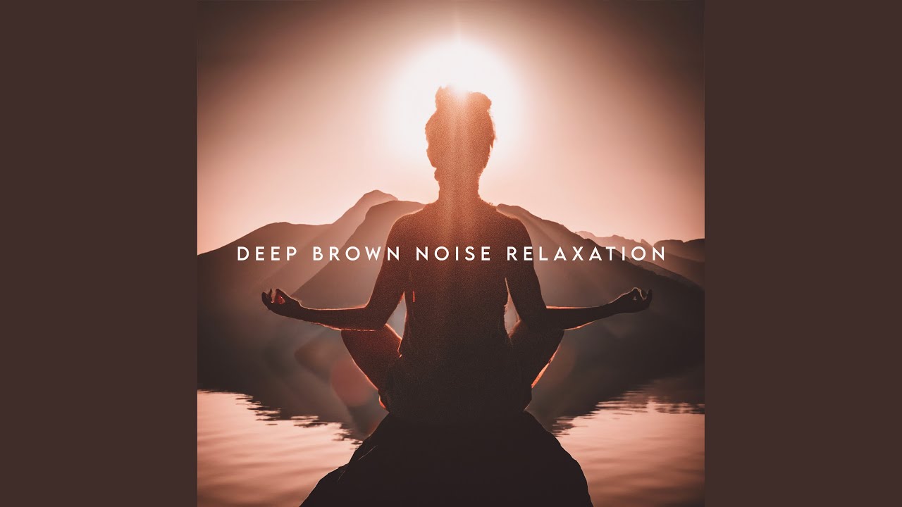 Deep Brown Noise Relaxation (Loopable) - YouTube