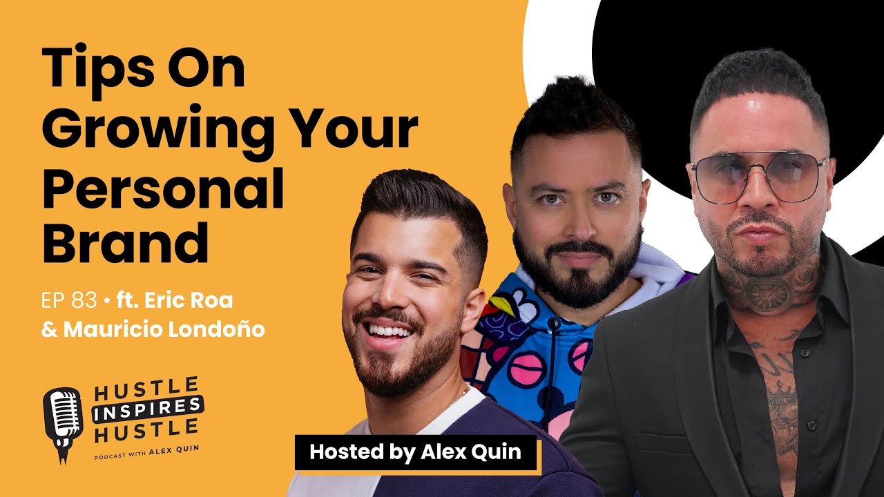 Tips On Growing Your Personal Brand Ft Eric Roa & Mauricio Londoño With ...