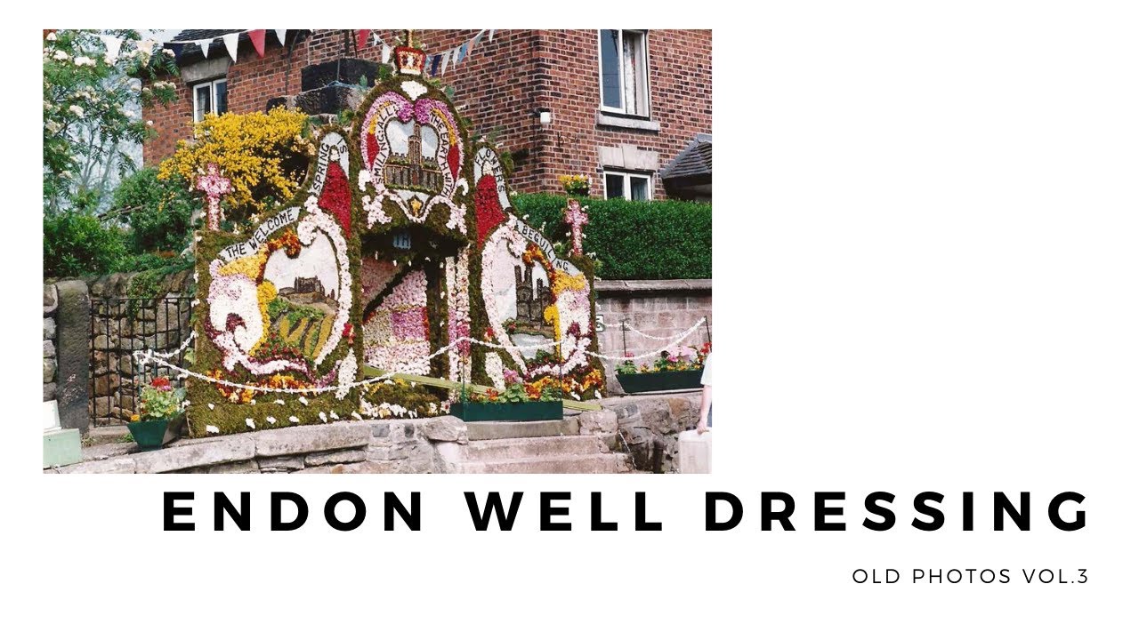 Endon Well Dressing | Old Photos | Vol 3 - YouTube