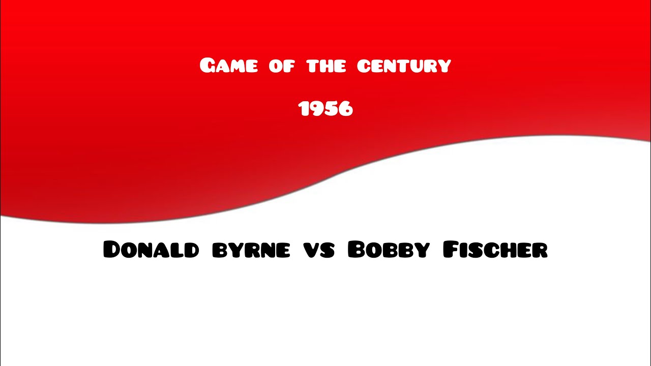 GAME OF THE CENTURY | Donald Byrne vs Bobby Fischer, 1956 - YouTube