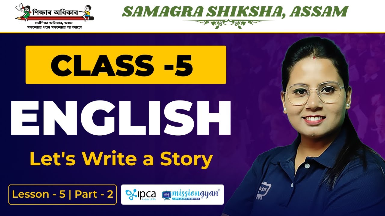 Ekaksha Assam Class 5 English Lesson 5 Let s Write A Story ekaksha-assam-class-5-english-lesson-5-let-s-write-a-story