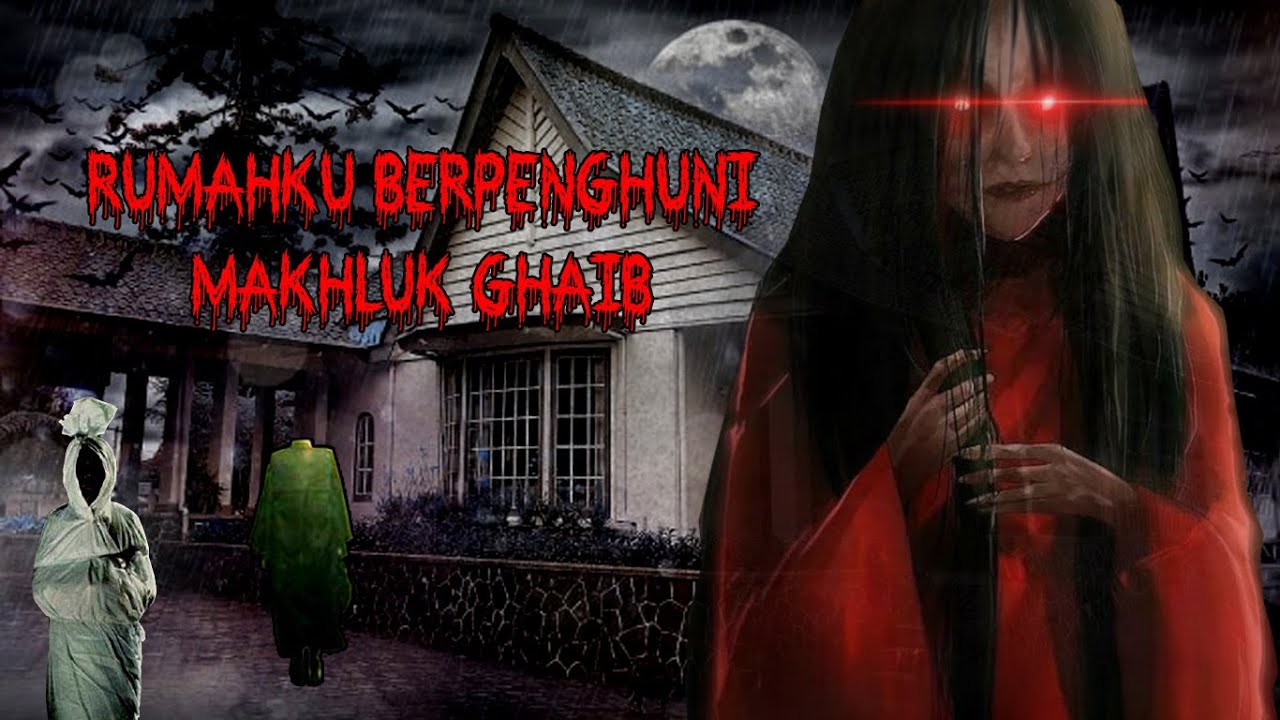 KISAH MISTIS RUMAH BERPENGHUNI MAKHLUK GHAIB - YouTube