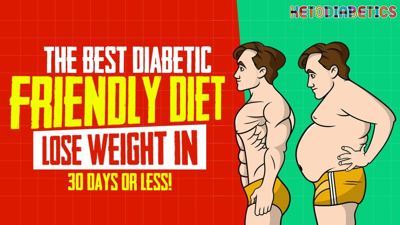 The Best Diabetic Friendly Diet to Lose Weight in 30 Days | Keto ...