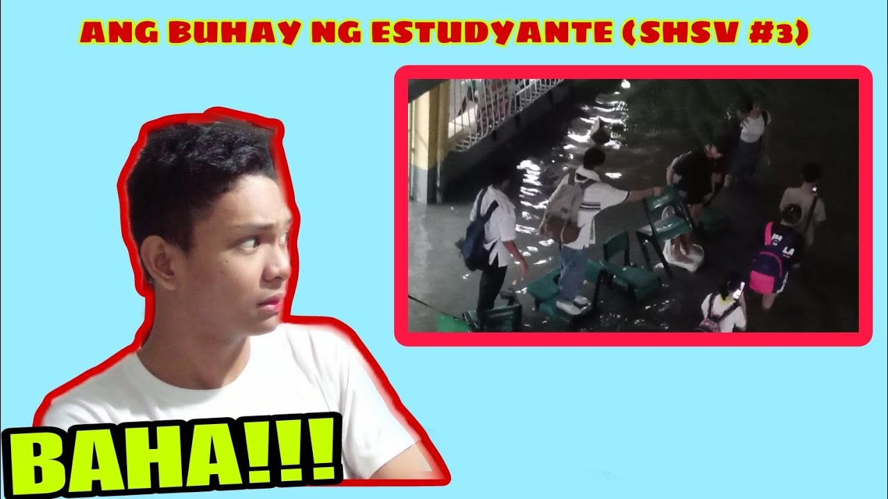 ANG BUHAY NG ESTUDYANTE | FIRST TIME EXPERIENCE NG BAHA SA SCHOOL VEBS ...