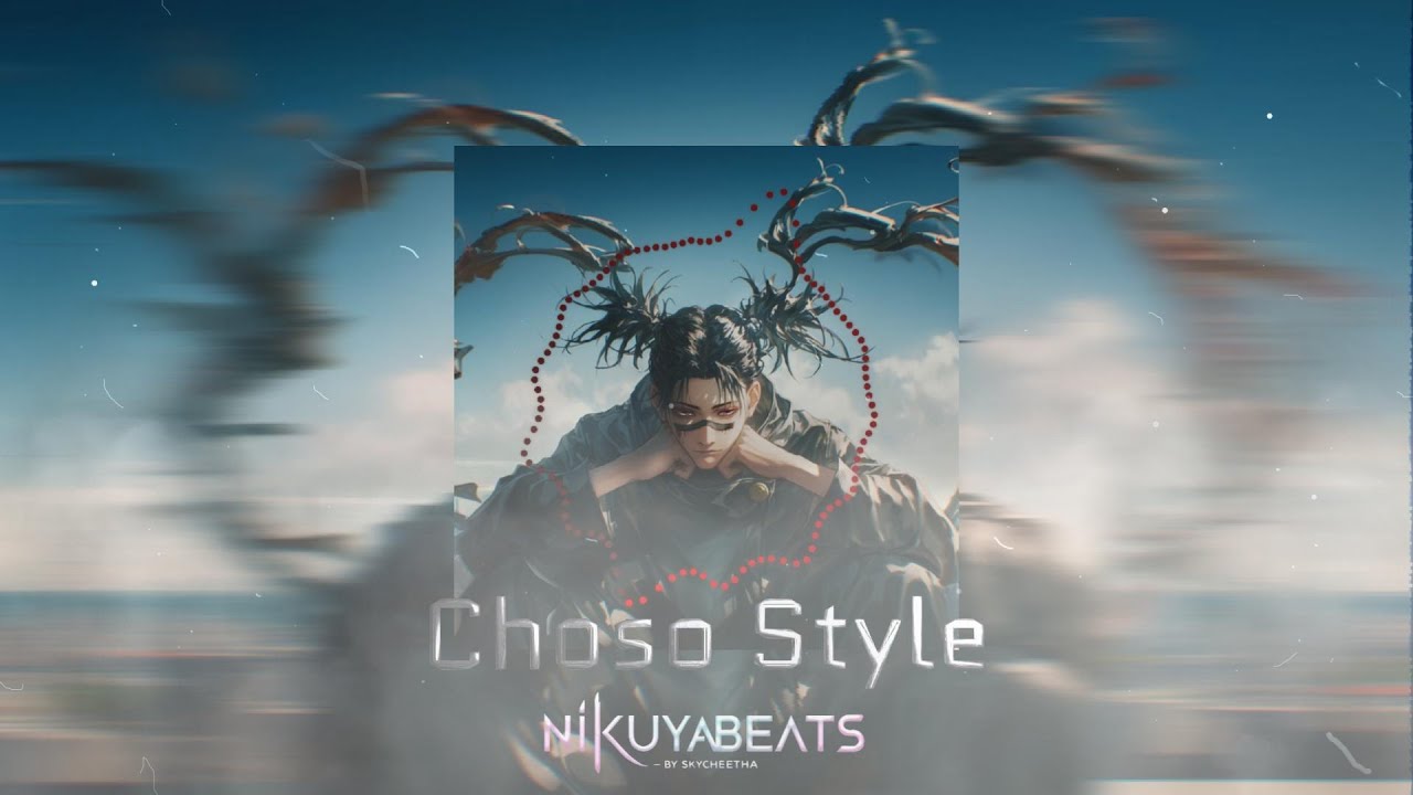 Choso Style - NikuyaBeats (by SkyCheetha) [Phonk / Trap - Choso ...