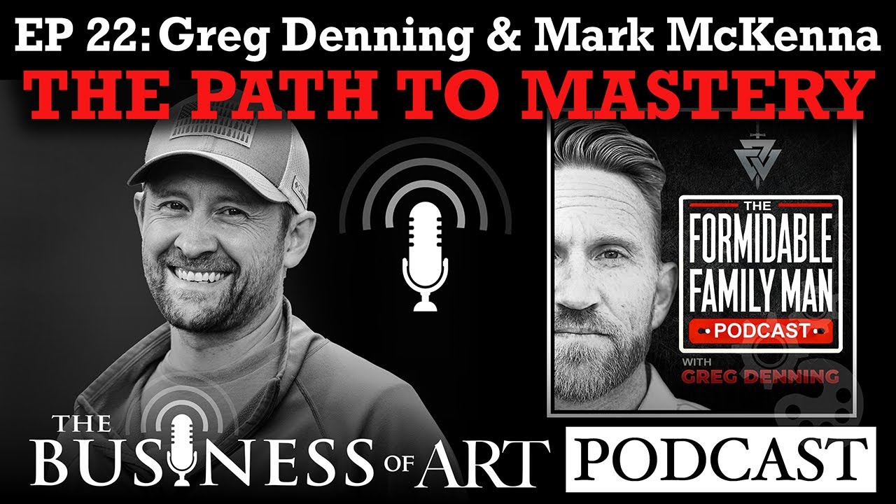 Episode 22 -My Path to Mastery and Making a Living with Art - Greg ...