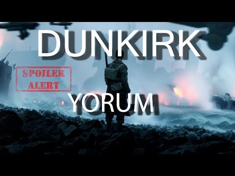 DUNKIRK - SPOILER'LI İNCELEME - \