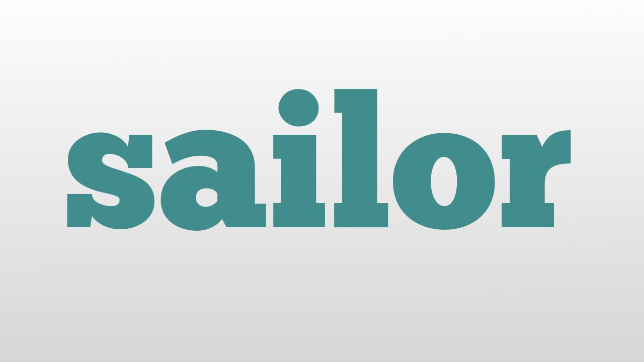 Sailor Meaning And Pronunciation YouTube sailor-meaning-and-pronunciation-youtube