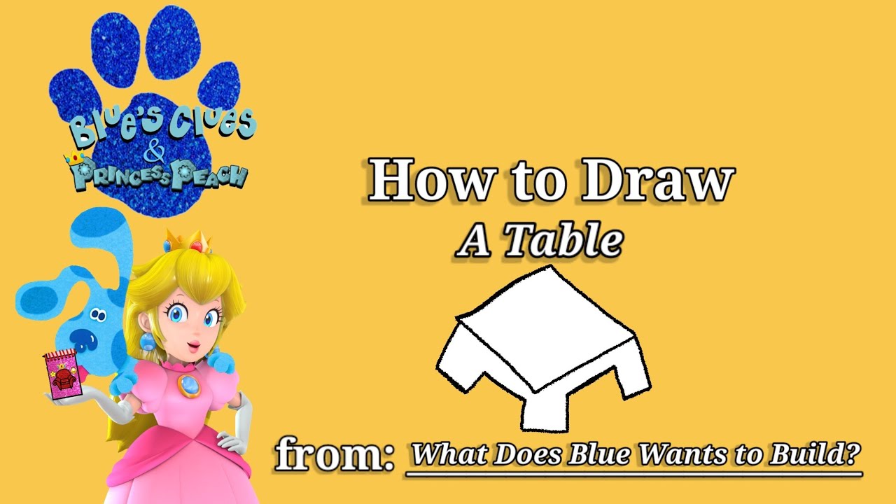 Blue's Clues and Princess Peach — How to Draw A Table (2x02) - YouTube