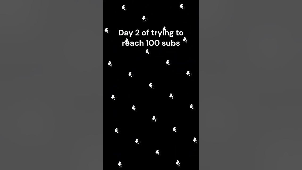 Day 2 Of 100 Subs shorts YouTube day-2-of-100-subs-shorts-youtube