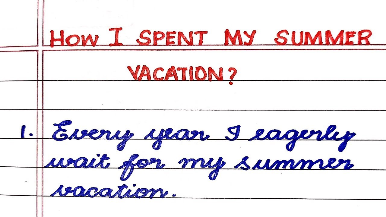 How I spent my summer vacation || 10 lines essay on How I spent my ...