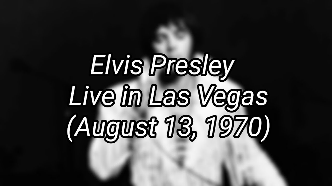 Elvis Presley - Live in Las Vegas (August 13, 1970) [Midnight Show ...