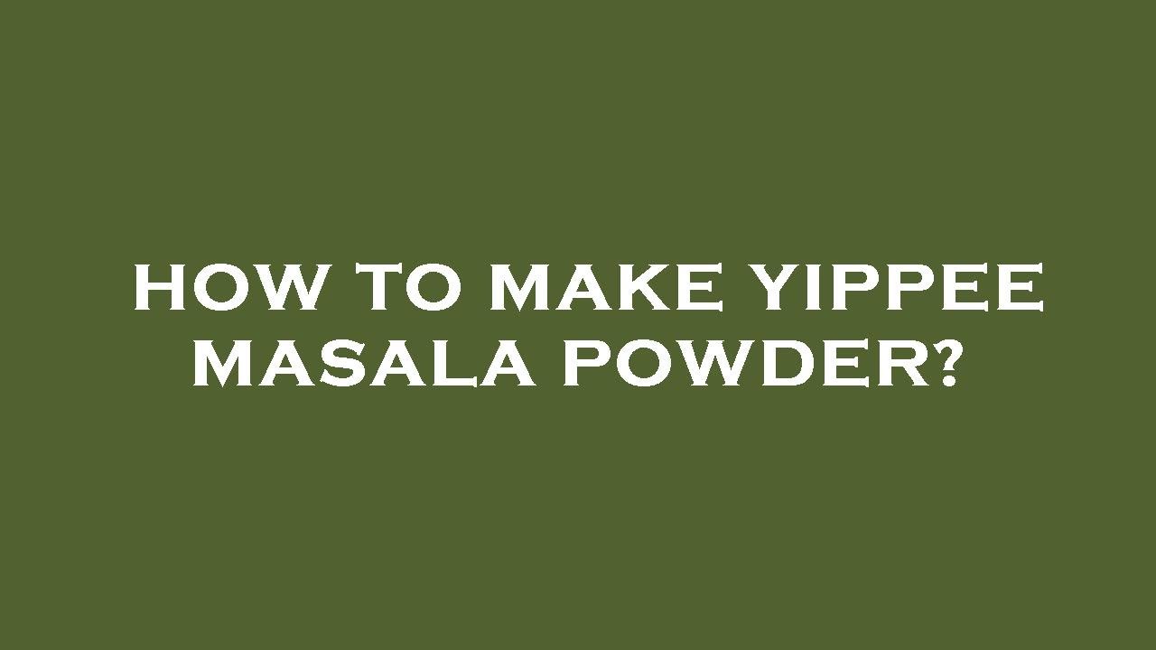 How to make yippee masala powder? - YouTube