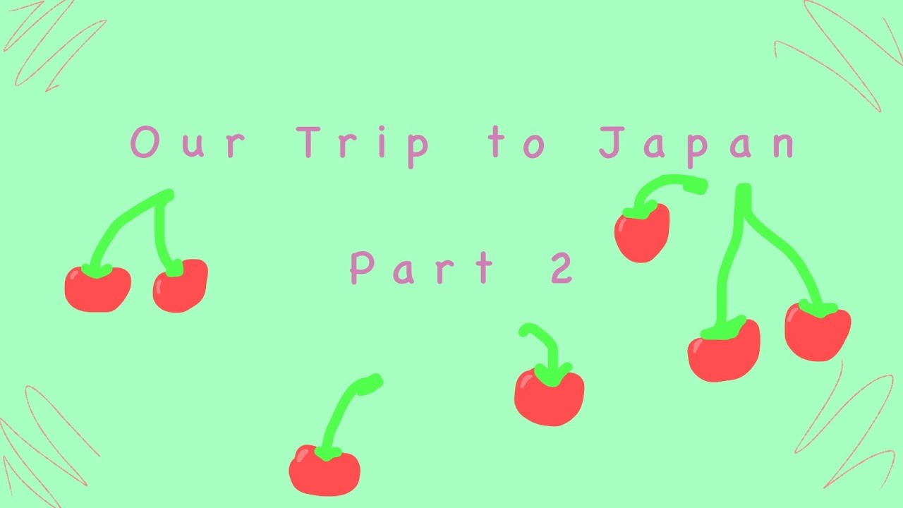 Our Trip to Japan … Part 2 - YouTube