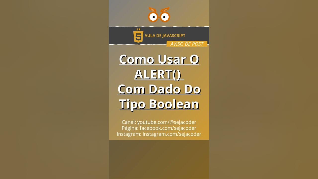 Javascript Como Usar O Alert Com Dado Do Tipo Boolean Seja Coder Shorts Youtube
