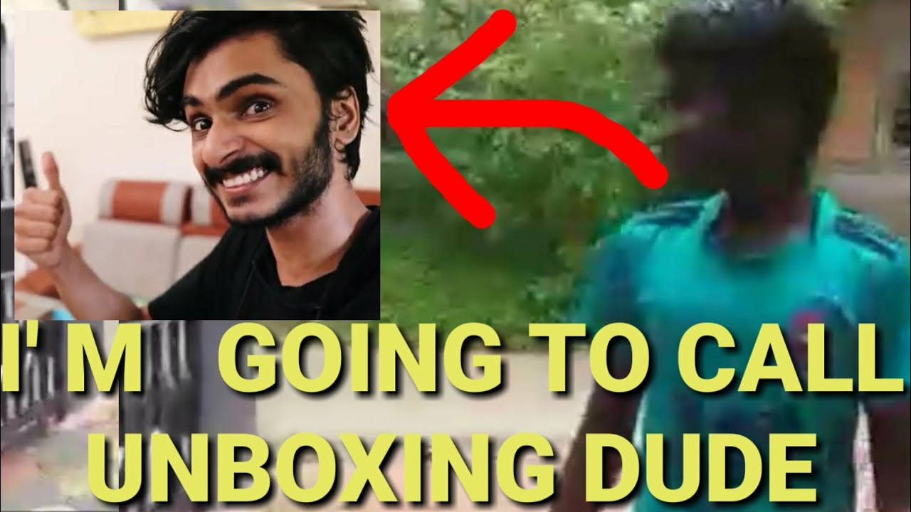 Unboxing Dude | Iam Going To Call Unboxing Dude | NOT FAKE | M4 Tech ...