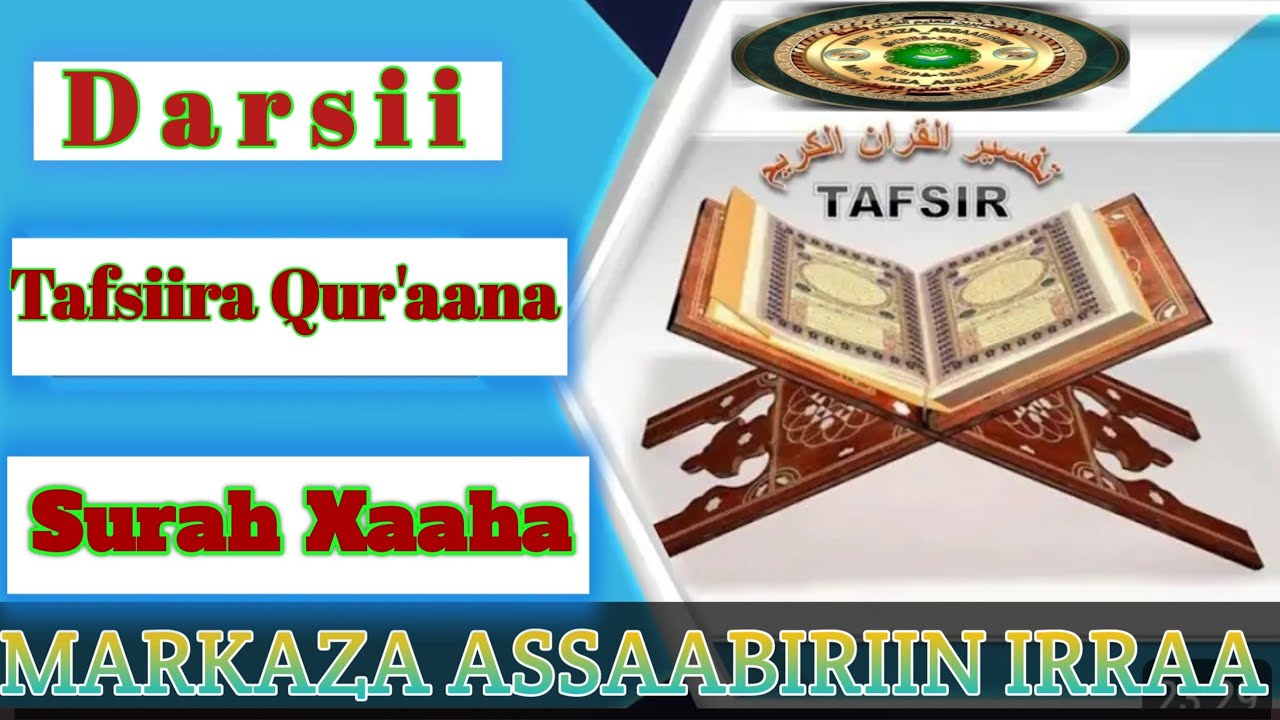 Darsii Tafsiira Qur'aana Surah Xaa_ha Aayata 71 irraa_ hanga_Aayata 89 ...