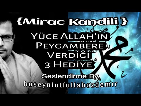 Mirac Kandili | Yüce Allah'ın Peygamberimize (Sav) Verdiği Üç Önemli Hediye - 21 Mart 2020