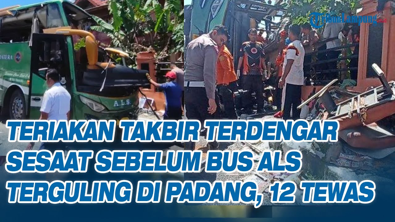 Teriakan Takbir Terdengar Sesaat Sebelum Bus ALS Terguling di Padang ...