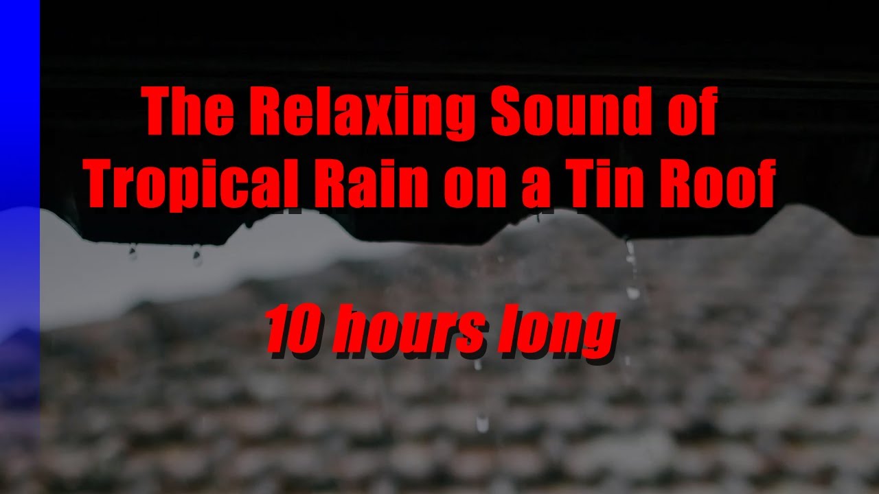 Relaxing Sound of Rain on a Tin Roof 10 hours - YouTube
