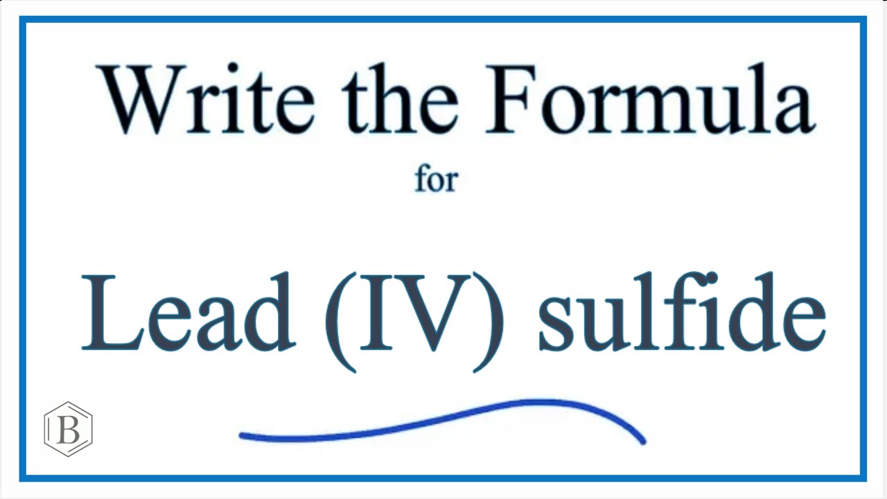 How to Write the Formula for Lead (IV) sulfide (PbS2) - YouTube