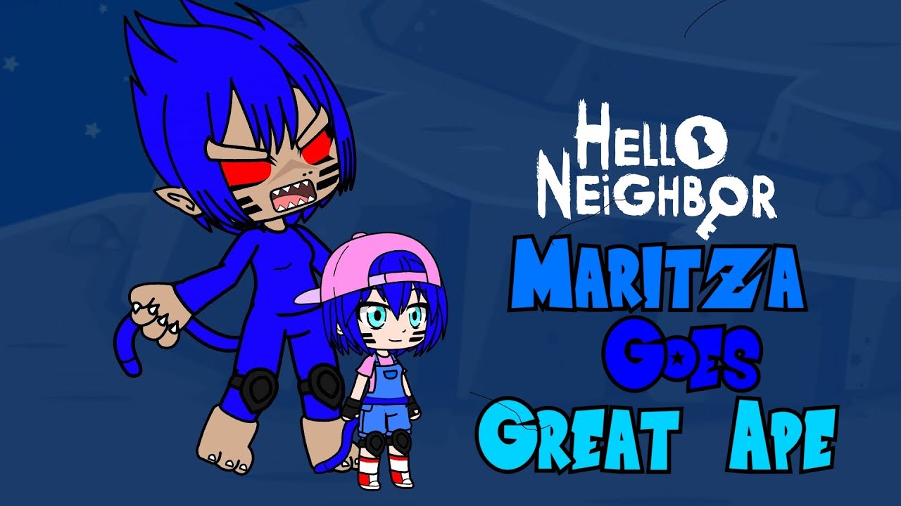 (Gacha Club) Hello Neighbor: Maritza Esposito Goes Great Ape! - YouTube