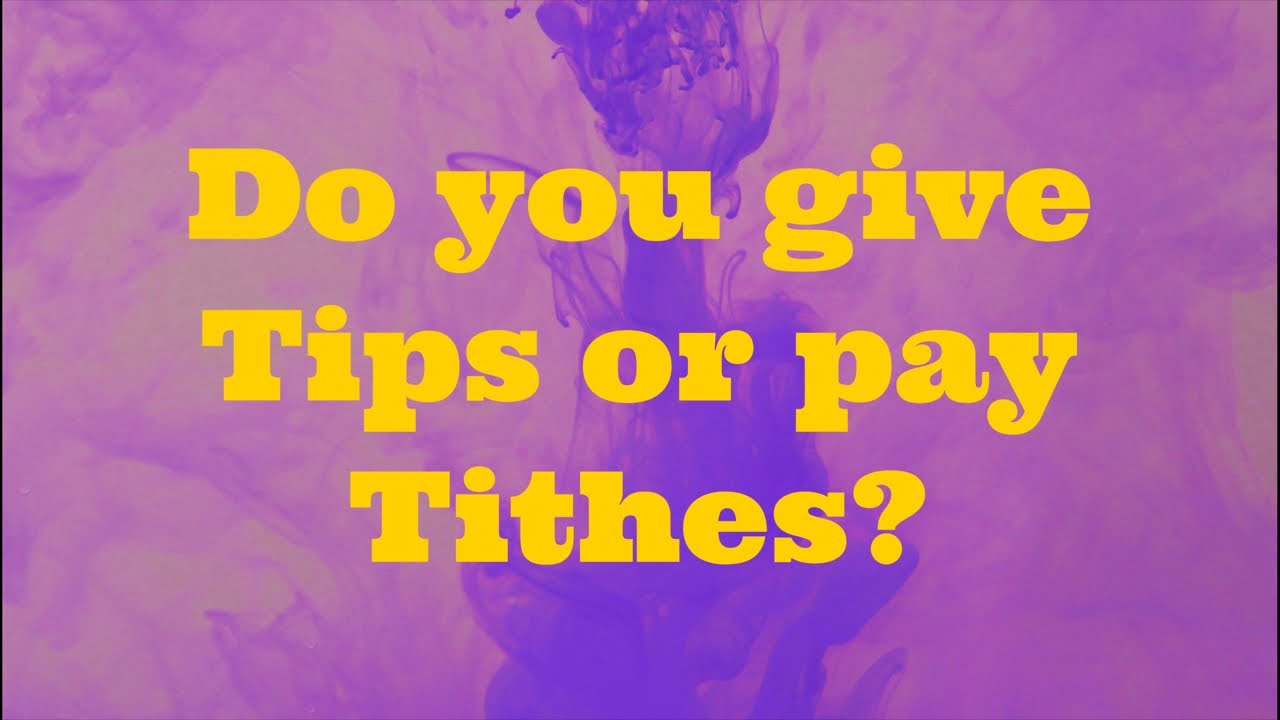 Do you give Tips or pay Tithes? - YouTube