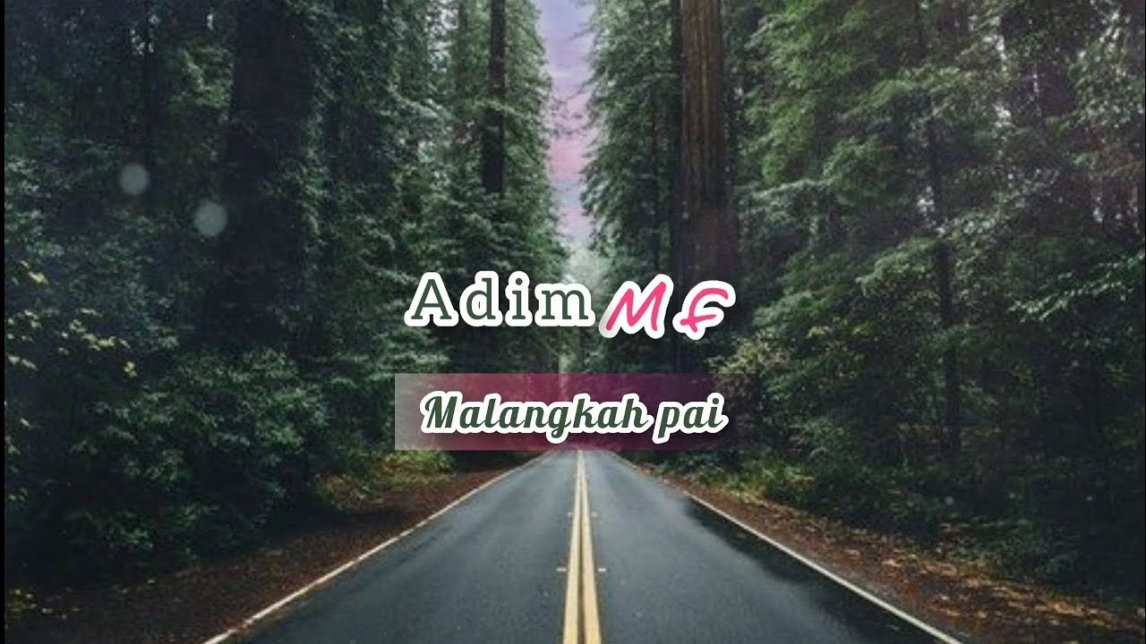 Lagu terbaru adim mf - malangkah pai (official lirik) - YouTube