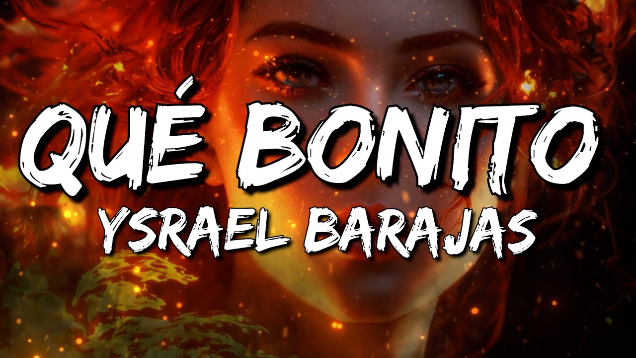 Ysrael Barajas - QUÉ BONITO (Letra/Lyrics) - YouTube