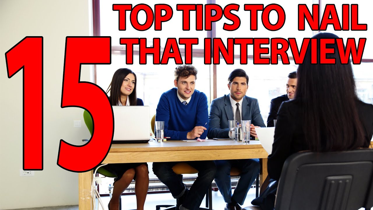 TOP 15 TIPS TO NAIL THAT INTERVIEW - YouTube