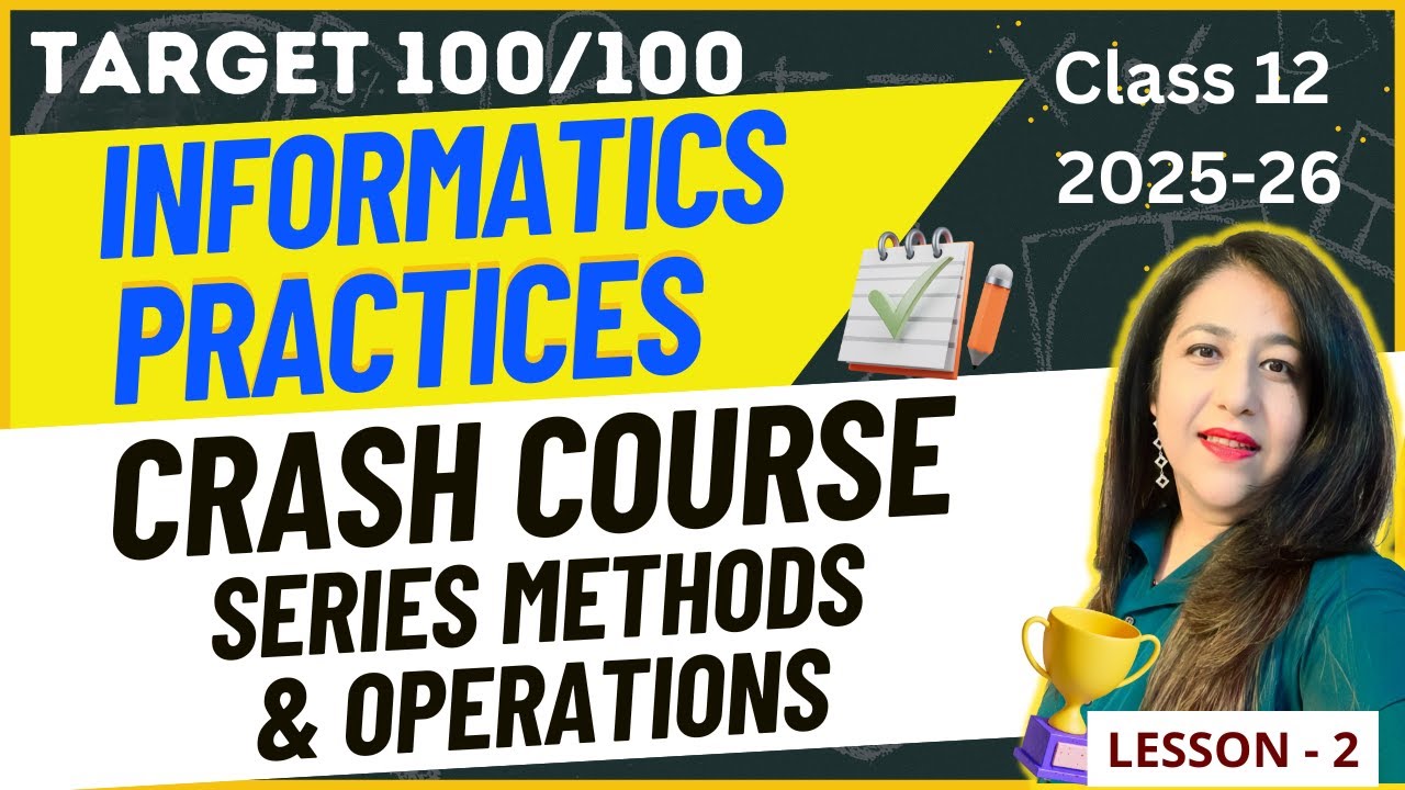 Day -2 | Series Methods & Operations | Crash Course for Informatics ...