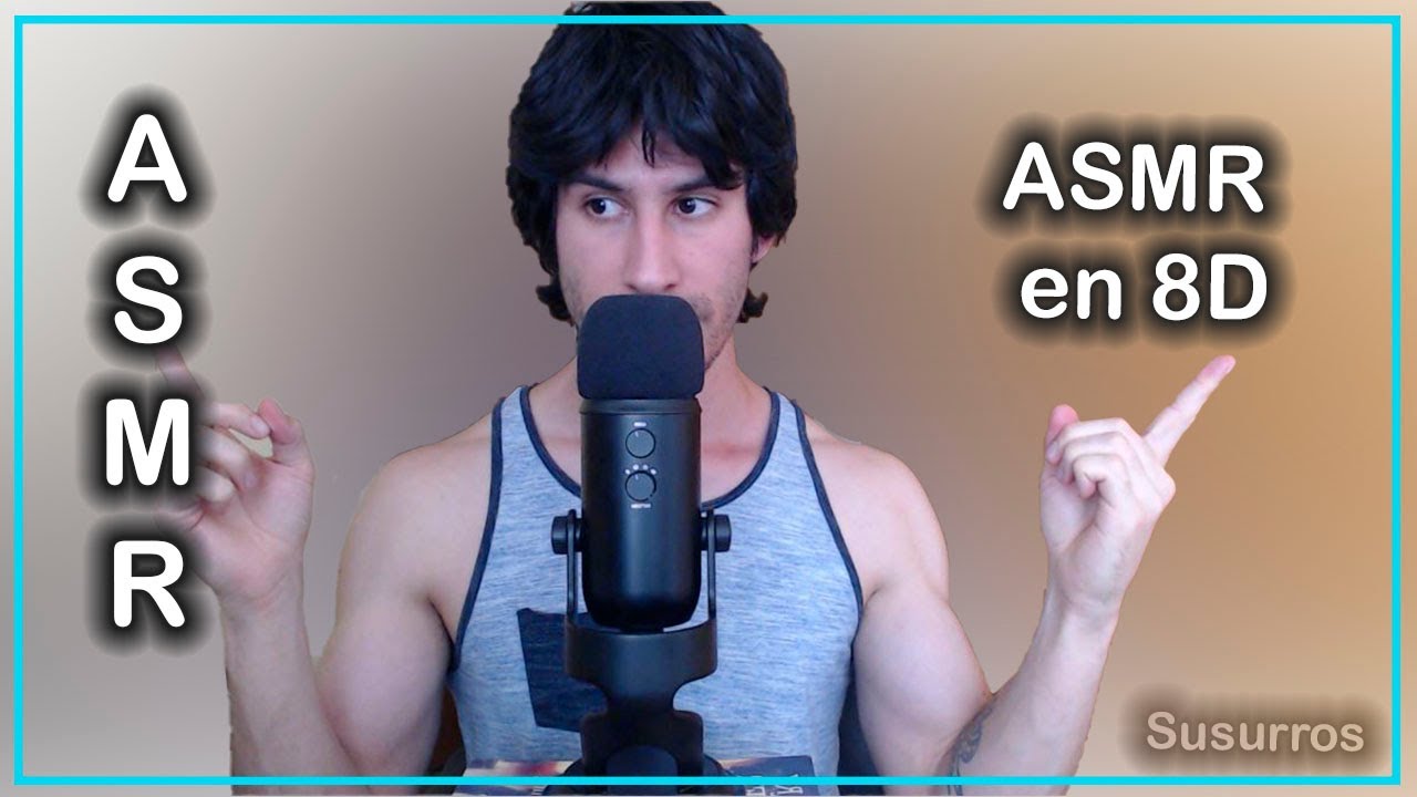 ASMR 8D - Probando el ASMR 8D para relajar mucho mejor - ASMR Susurros ...