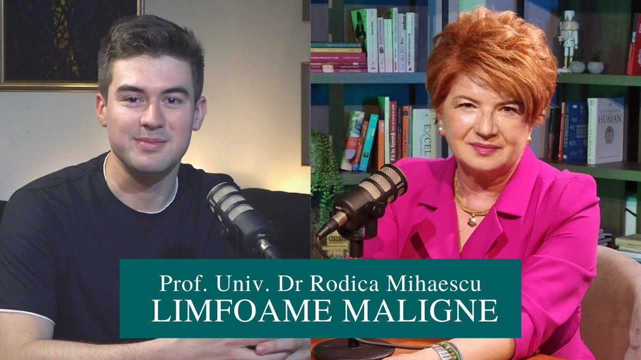 Prof. Univ. Dr Rodica Mihaescu | Limfoame maligne #podcastulmedical ...