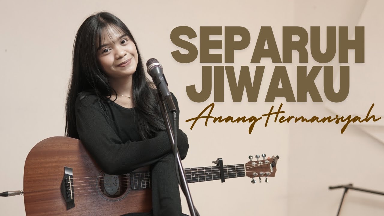 SEPARUH JIWAKU PERGI - ANANG HERMANSYAH | COVER BY REFINA MAHARATRI ...