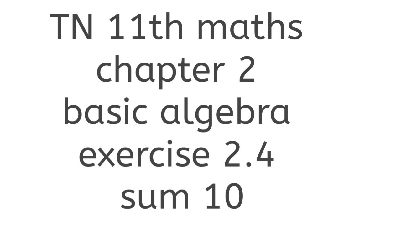 TN 11th maths chapter 2 basic algebra exercise 2.4 sum 10 - YouTube