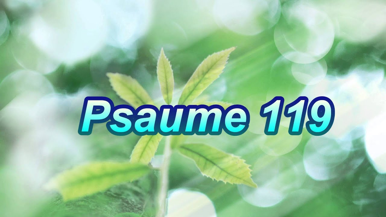 Psaume 119 - YouTube