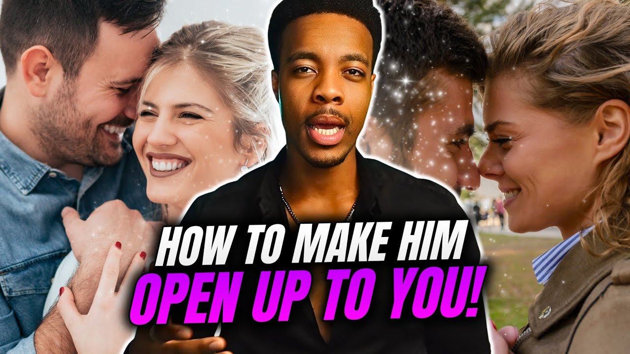 This Will Make ANY Men Open Up to You.... - YouTube