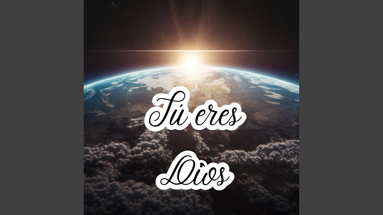 Tú eres Dios - YouTube