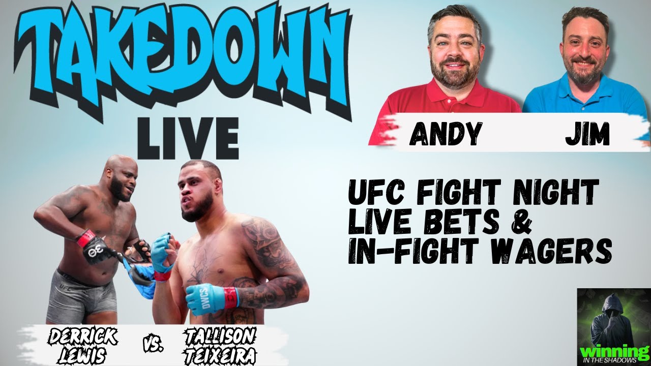 🔥 Take Down Live: UFC Fight Night – Lewis vs. Teixeira | Live Bets & In ...