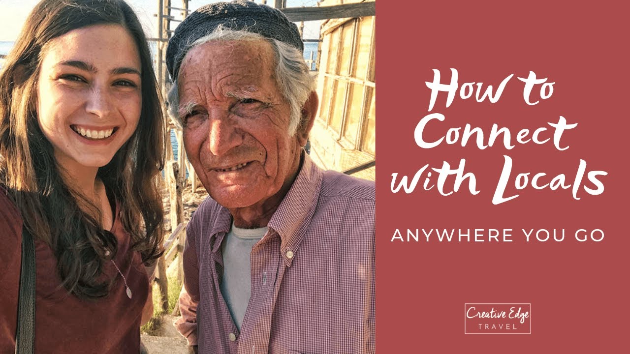 How to Connect with Locals While Traveling - YouTube